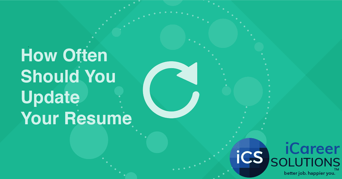How Often Should You Update Your Resume - iCareerSolutions