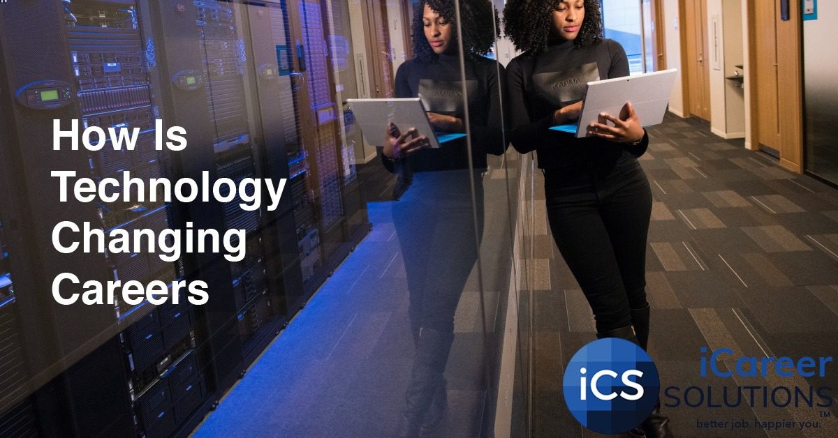How is Technology Changing Careers and Jobs - iCareerSolutions