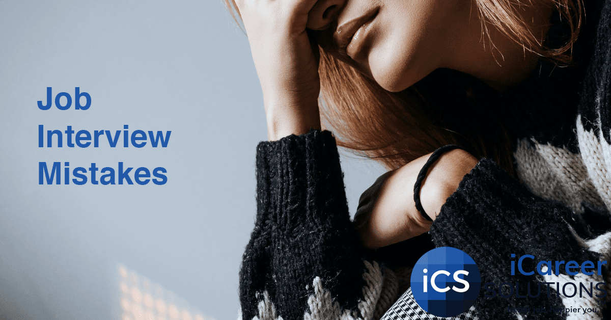 Are You Making These Job Interview Mistakes - iCareerSolutions