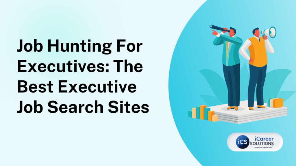 Job Hunting for Executives: The Best Executive Job Search Sites of 2023